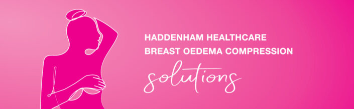 Haddenham Healthcare - compression for breast oedema - Lymphoedema ...